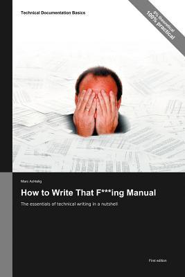 Technical Documentation Basics: How to Write That F***ing Manual - The ...