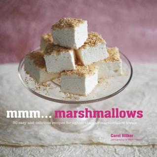 MMM-- Marshmallows by Carol Hilker | Goodreads