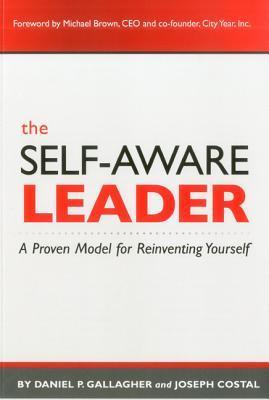 The Self-Aware Leader: A Proven Model for Reinventing Yourself by ...