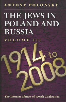 The Jews in Poland and Russia: Volume III: 1914 to 2008 by Antony ...