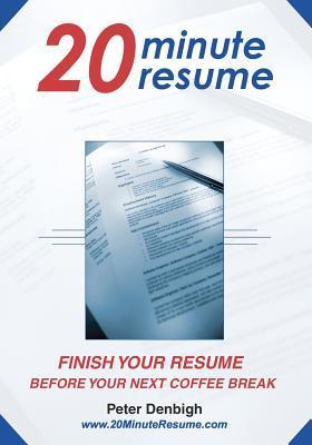 20 Minute Resume: Finish your resume BEFORE your next coffee break! by ...