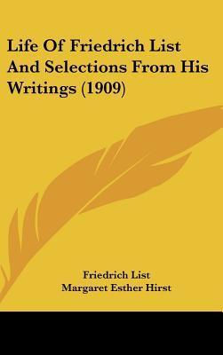 Life Of Friedrich List And Selections From His Writings by Friedrich ...