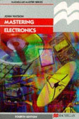 Mastering Electronics by John Richard Watson | Goodreads