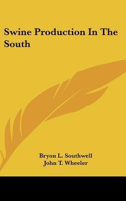 Swine Production In The South by Bryon L. Southwell | Goodreads