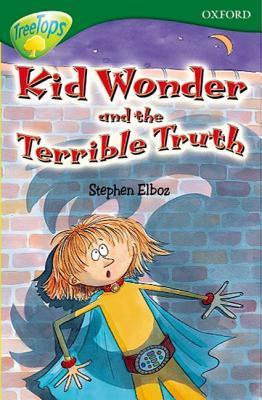 Kid Wonder and the Terrible Truth by Stephen Elboz | Goodreads