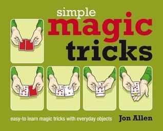Simple Magic Tricks by Jon Allen | Goodreads