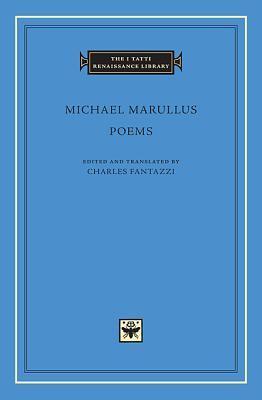 Poems (The I Tatti Renaissance Library) by Michael Marullus | Goodreads
