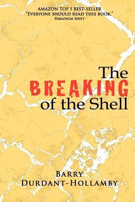 The Breaking of the Shell by Barry Durdant-Hollamby | Goodreads