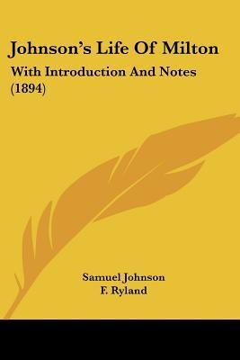 Johnson's Life Of Milton: With Introduction And Notes by Samuel Johnson ...