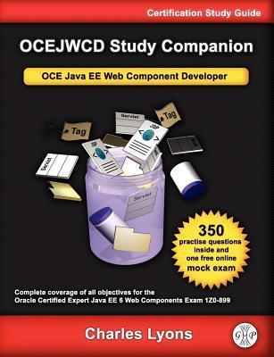 OCEJWCD Study Companion: Certified Expert Java EE 6 Web Component ...