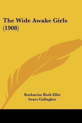 The Wide-Awake Girls by Katharine Ruth Ellis | Goodreads