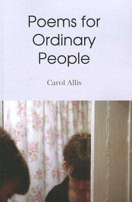 Poems for Ordinary People by Carol Allis | Goodreads