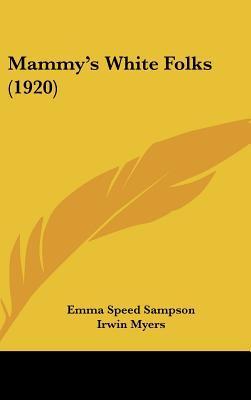 Mammy's White Folks by Emma Speed Sampson | Goodreads