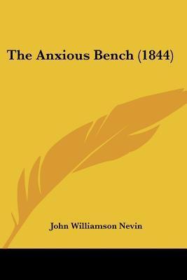 The Anxious Bench (1844) by John Williamson Nevin | Goodreads
