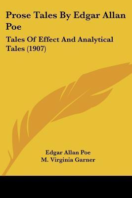 Prose Tales By Edgar Allan Poe: Tales Of Effect And Analytical Tales by ...