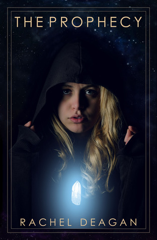 The Prophecy by Rachel Deagan | Goodreads