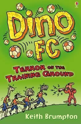 Terror on the Training Ground (Dino FC) by Keith Brumpton | Goodreads