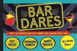 Bar Dares: Over 100 Scratch-and-Play Games for a Raging Night Out! by ...