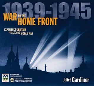 War on the Home Front by Juliet Gardiner | Goodreads