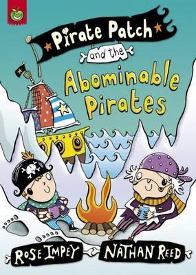 Pirate Patch: Pirate Patch and the Abominable Pirates by Rose Impey ...