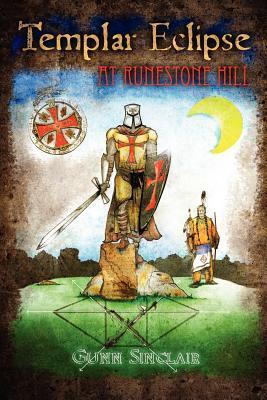 Templar Eclipse at Runestone Hill by Gunn Sinclair | Goodreads