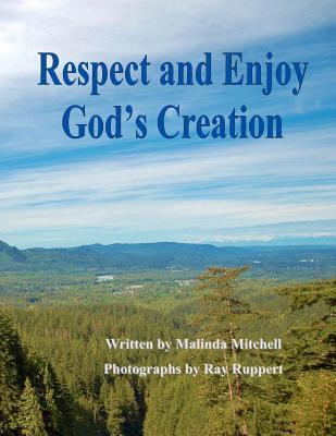 Respect and Enjoy God's Creation by Malinda Mitchell | Goodreads