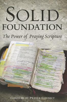 Solid Foundation: The Power of Praying Scripture by Prayer Connect ...