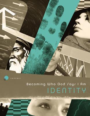 IDENTITY: Becoming Who God Says I Am (Connect) by Dennis Stokes | Goodreads