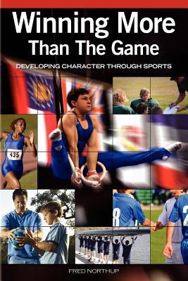 Winning More Than the Game by Fred Northup | Goodreads