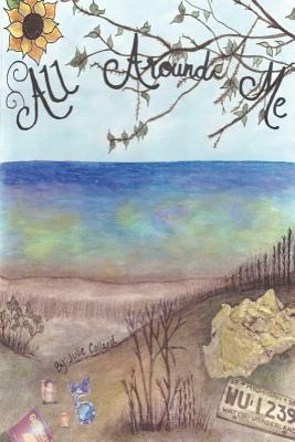 All Around Me by Julie Collard | Goodreads