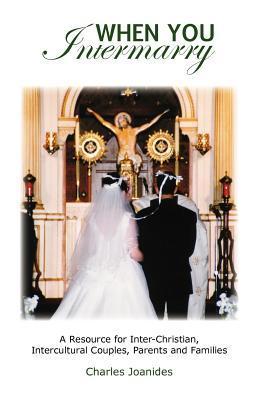 When You Intermarry: A Resource for Inter-Christian, Intercultural ...
