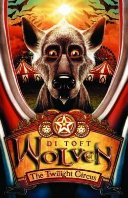 The Twilight Circus (Wolven, #2) by Di Toft | Goodreads