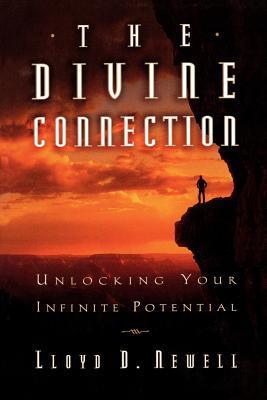 The Divine Connection: Unlocking Your Infinite Potential by Lloyd D ...