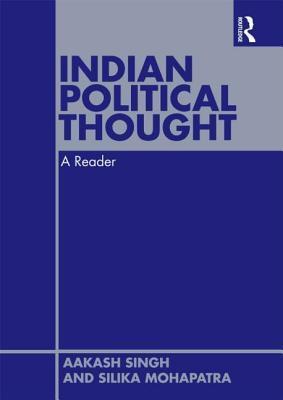Indian Political Thought: A Reader by Aakash Singh Rathore | Goodreads
