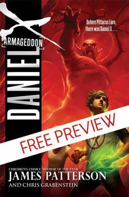 Daniel X: Armageddon - FREE PREVIEW EDITION by James Patterson | Goodreads