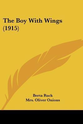 The Boy with Wings by Berta Ruck | Goodreads