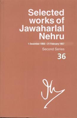 Selected Works of Jawaharlal Nehru: Vol 36 by Jawaharlal Nehru | Goodreads