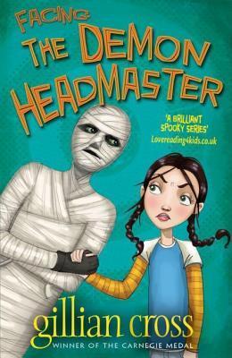 Facing the Demon Headmaster: Reissue by Gillian Cross | Goodreads