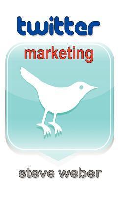 Twitter Marketing: Promote Yourself and Your Business on Earth's ...