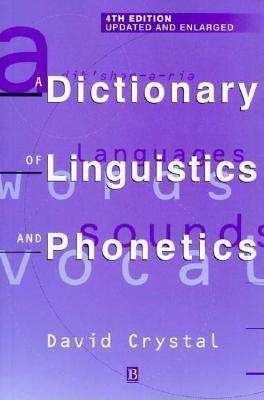 Dictionary of Linguistics and Phonetics by David Crystal | Goodreads