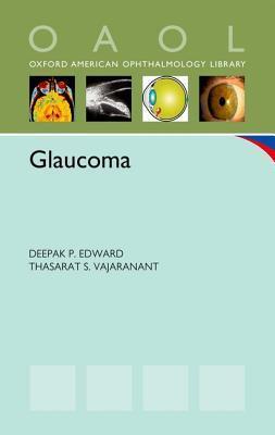Glaucoma (Oxford American Ophthamology Library) by Deepak P. Edward ...