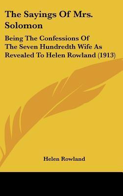 The Sayings Of Mrs. Solomon: Being The Confessions Of The Seven ...