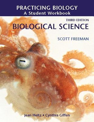 Practicing Biology: A Student Workbook for Freeman Biological Science ...