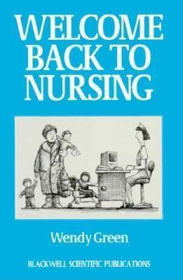 Welcome Back to Nursing by Wendy H. Green | Goodreads