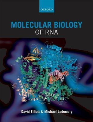 Molecular Biology of RNA by David Elliott | Goodreads