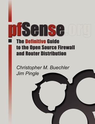 pfSense: The Definitive Guide: The Definitive Guide to the pfSense Open Source Firewall and ...