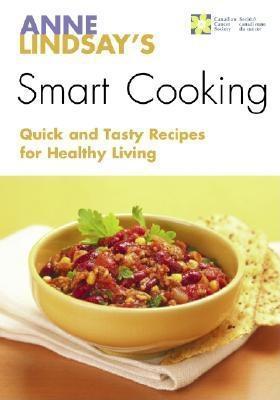 Anne Lindsay's Smart Cooking by Ann Lindsay | Goodreads