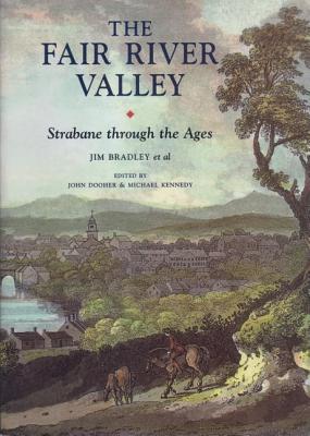 Fair River Valley: Strabane Through the Ages by Jim Bradley | Goodreads