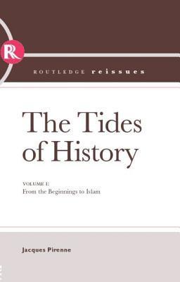 Tides of History: From the Beginnings to Islam by Jacques Pirenne ...