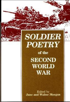 Soldier Poetry of the Second World War: An Anthology by Jane Morgan ...